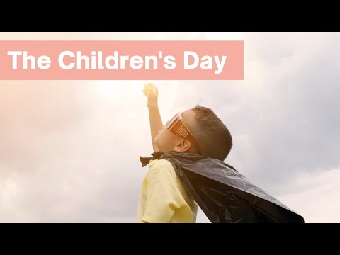 The Story Behind International Children's Day.