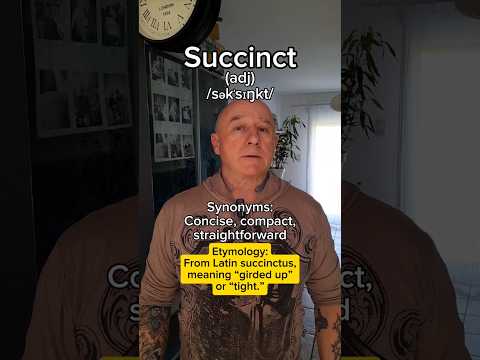 Succinct! English Pronunciation, Meaning, Synonyms, Etymology, and Examples!