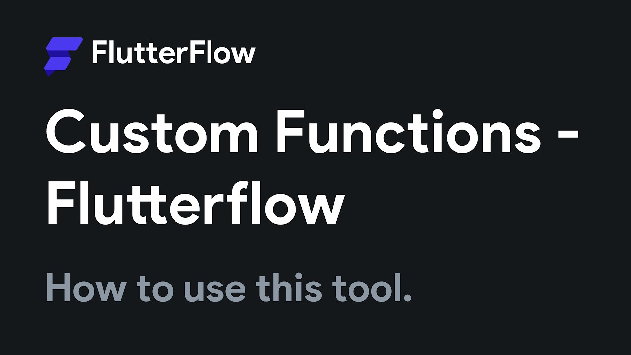 Custom Functions Tutorial - FlutterFlow