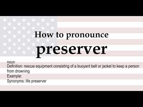 How to pronounce 'preserver' + meaning