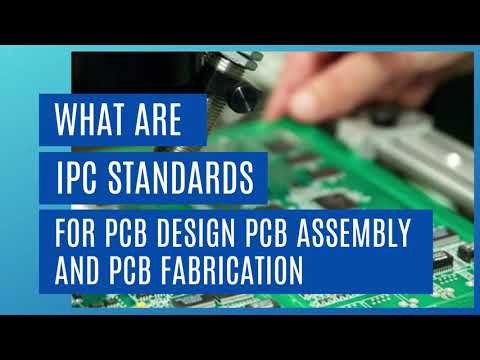 What are IPC standards for PCB Design PCB Fabrication and PCB Assembly