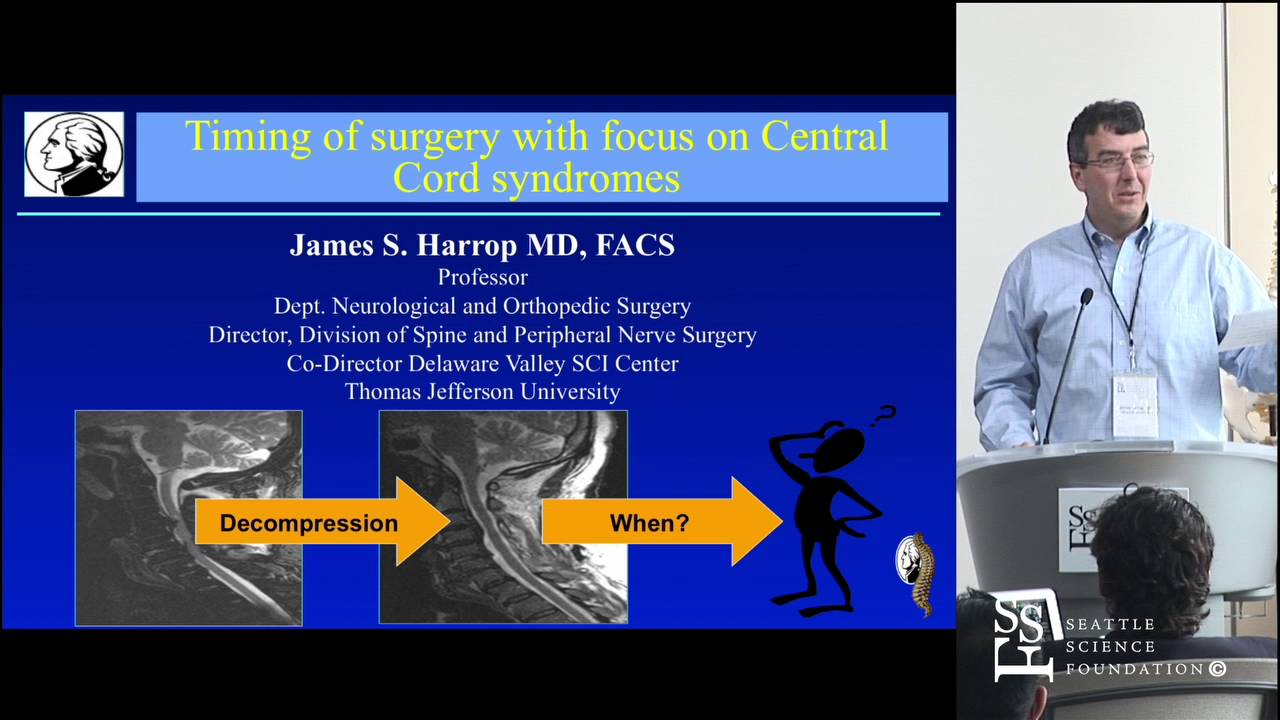 Timing of Surgery with Focus on Central Cord Syndromes by James Harrop, MD
