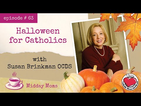 #63 - Susan Brinkman Halloween for Catholics?