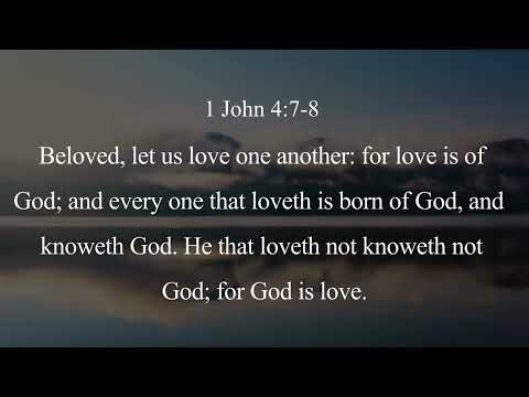Youtube Inspiration | The Word of God | 1 John 4:7-8 KJV