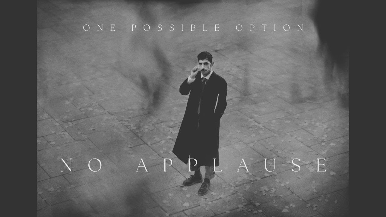 Lyrics & Translations of NO APPLAUSE by One Possible Option | Popnable
