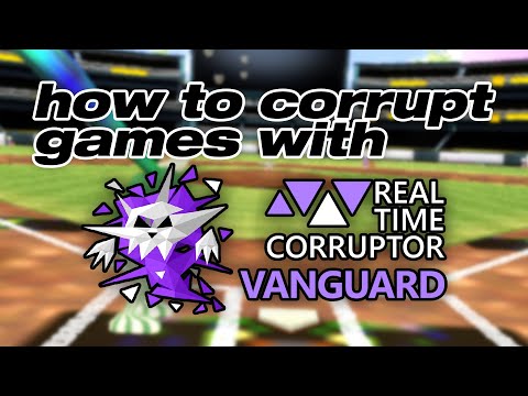 how to corrupt games with real time corruptor vanguard