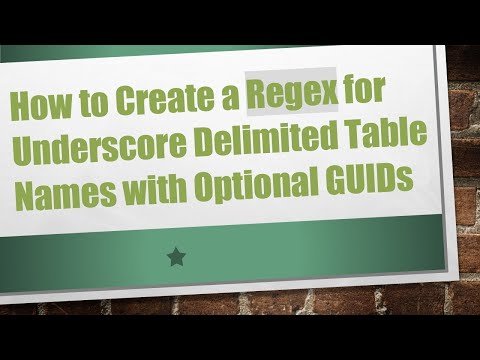 How to Create a Regex for Underscore Delimited Table Names with Optional GUIDs