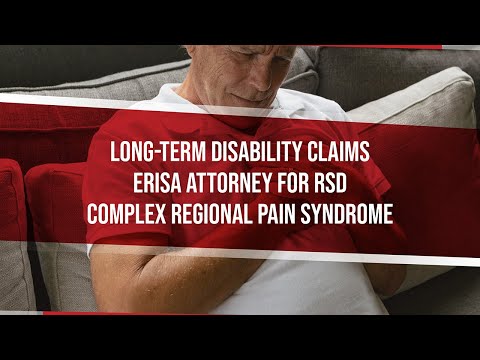 Long-Term Disability Claims ERISA Attorney For RSD Complex Regional Pain Syndrome