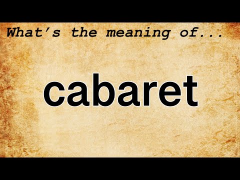 Cabaret Meaning : Definition of Cabaret