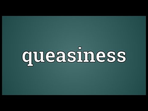 Queasiness Meaning