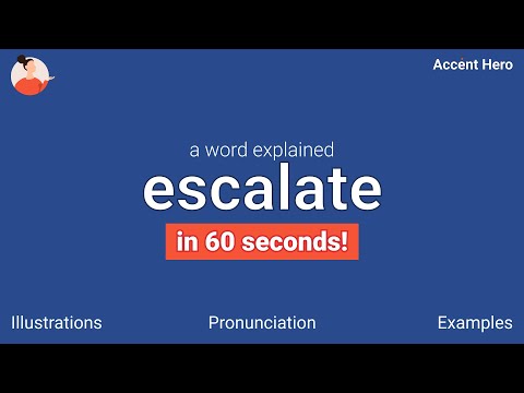 ESCALATE - Meaning and Pronunciation