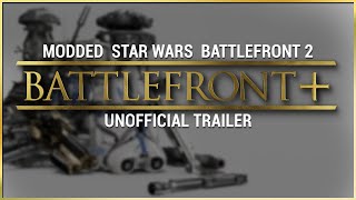 Battlefront Plus Unofficial Trailer - Star Wars Battlefront 2 Modded at ...