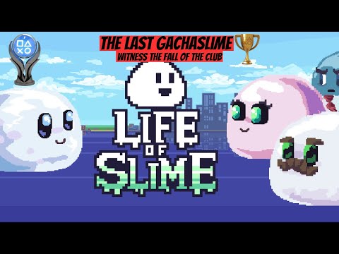 Life of Slime | The Last Gachaslime Trophy Guide | Witness the fall of the club