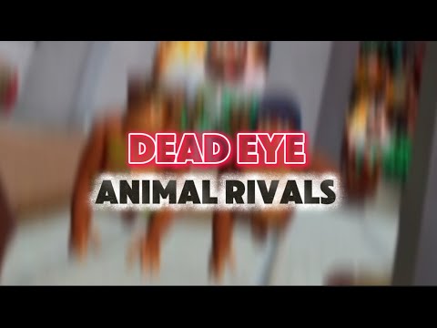 Why should get dead eye; on applab! | dead eye; animal rivals |