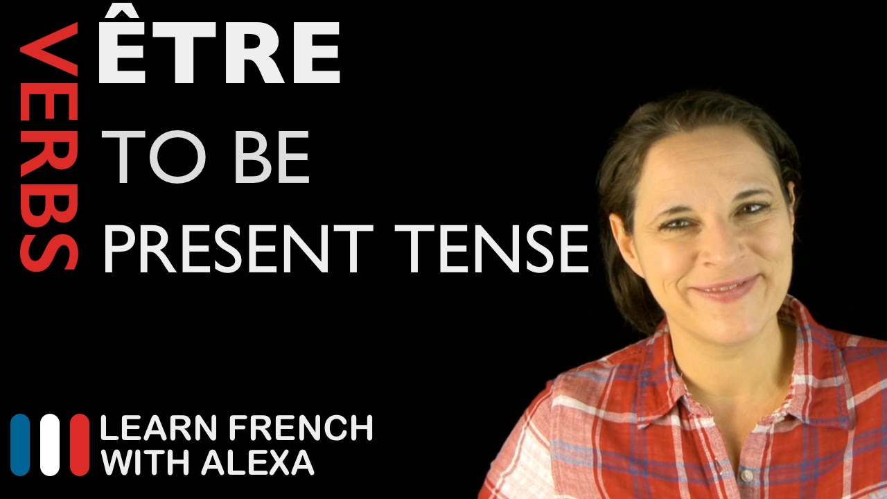 Être (to be) — Present Tense (French verbs conjugated by Learn French With Alexa)