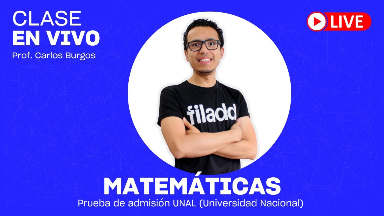 Clase EN VIVO de Matemáticas: prueba UNAL (Universidad Nacional)