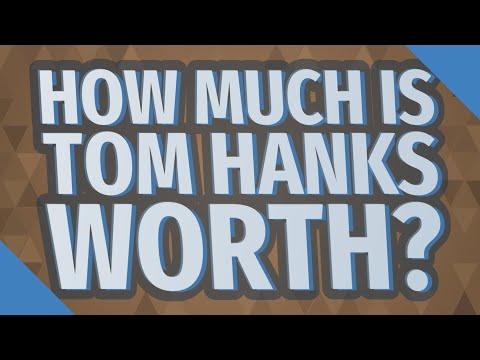 How much is Tom Hanks worth?