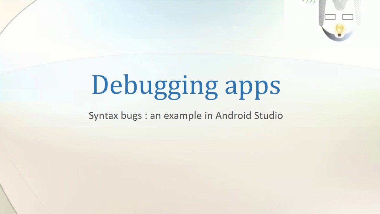 Debugging apps - syntax errors - example in Android Studio