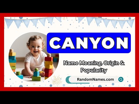Canyon - Baby Boy Name Meaning, Origin & Popularity - RandomNames.com