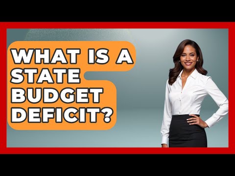 What Is A State Budget Deficit? - Making Politics Simple