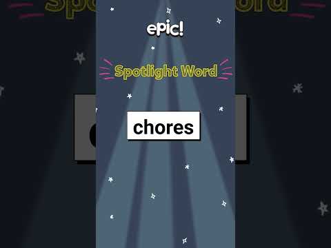 Spotlight Word: Chores | Epic for Kids
