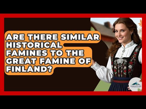 Are There Similar Historical Famines To The Great Famine Of Finland? - Unmapping Scandinavia
