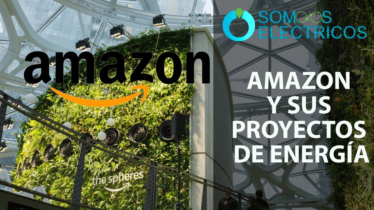 Todos los proyectos de Amazon para que toda la energía sea sostenible