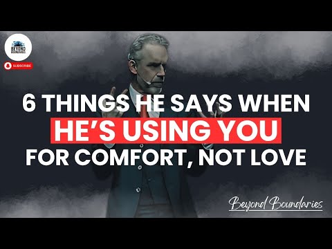 6 Things He Says When He’s Using You for Comfort, Not Love | Relationship Advice for Women