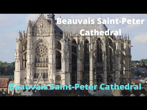 La Cathédrale Saint-Pierre De Beauvais