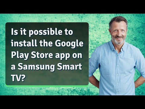 Is it possible to install the Google Play Store app on a Samsung Smart TV?