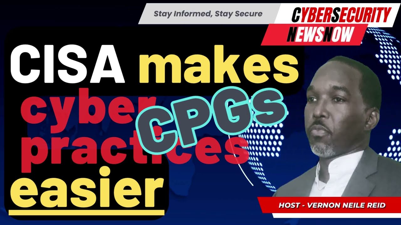 CISA Cross-Sector Cybersecurity Performance Goals (CPGs)  | CyberSecurityNewsNow