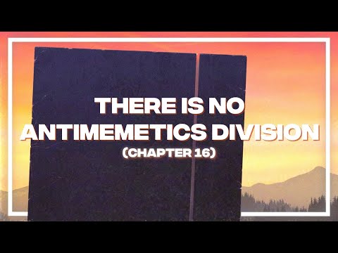 there is no antimemetics division - Part 16 [FINALE] || JVSCP