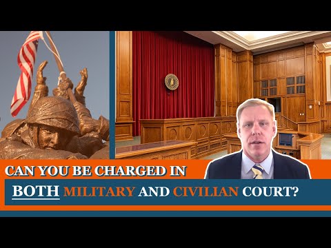 Can You Be Charged in Both Civilian and Military Courts? | Bilecki Law Group