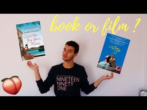 CALL ME BY YOUR NAME: BOOK VS MOVIE
