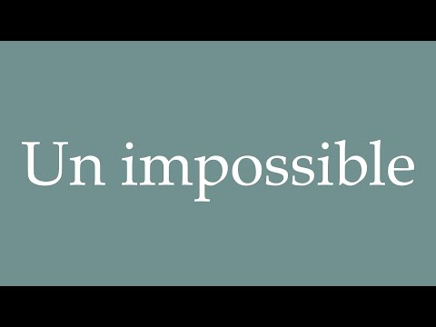 How to Pronounce ''Un impossible'' (An impossible) Correctly in French