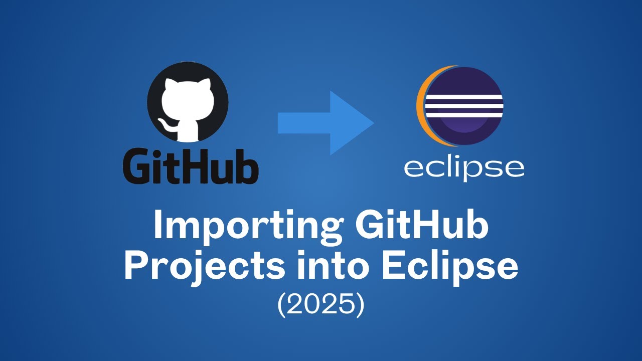 The Complete Guide to Import GitHub Projects into Eclipse IDE (2025)