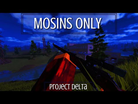 Using THE MOSIN Only For Raids In Project delta
