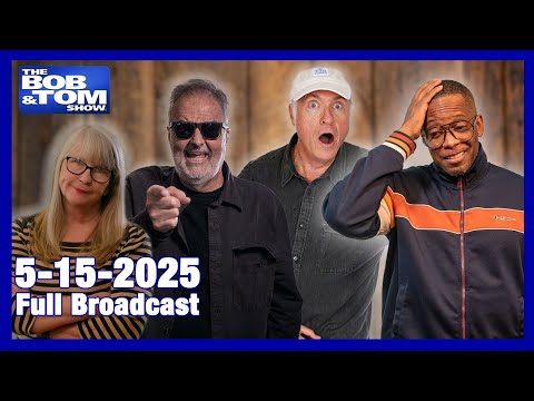 The Bob & Tom Show - May 15, 2025