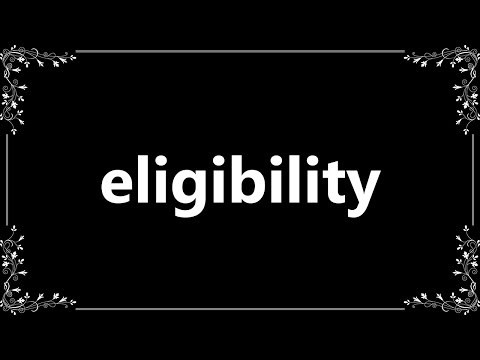 Eligibility - Definition and How To Pronounce