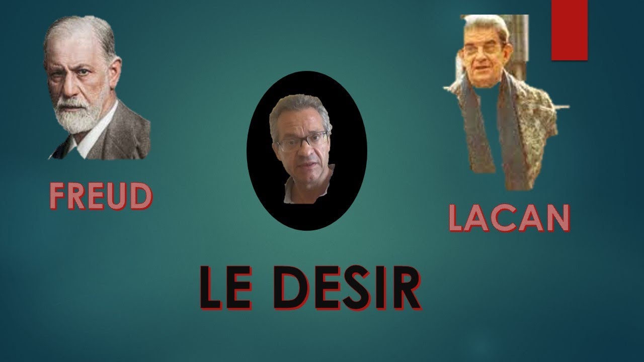 Freud et Lacan : Le Désir