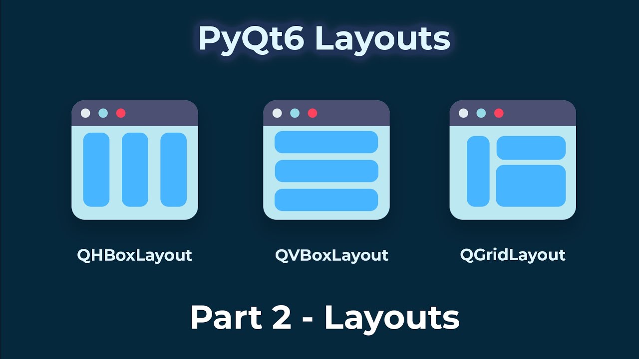Everything About PyQt6 Layouts! | PyQt6 Tutorial Part 2