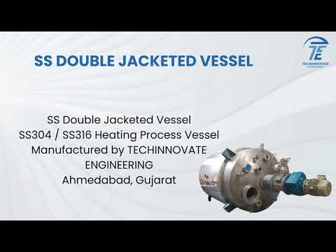 Ss Vessel - SS Double Jacketed Vessel Manufacturer in Gujarat - SS304 ...