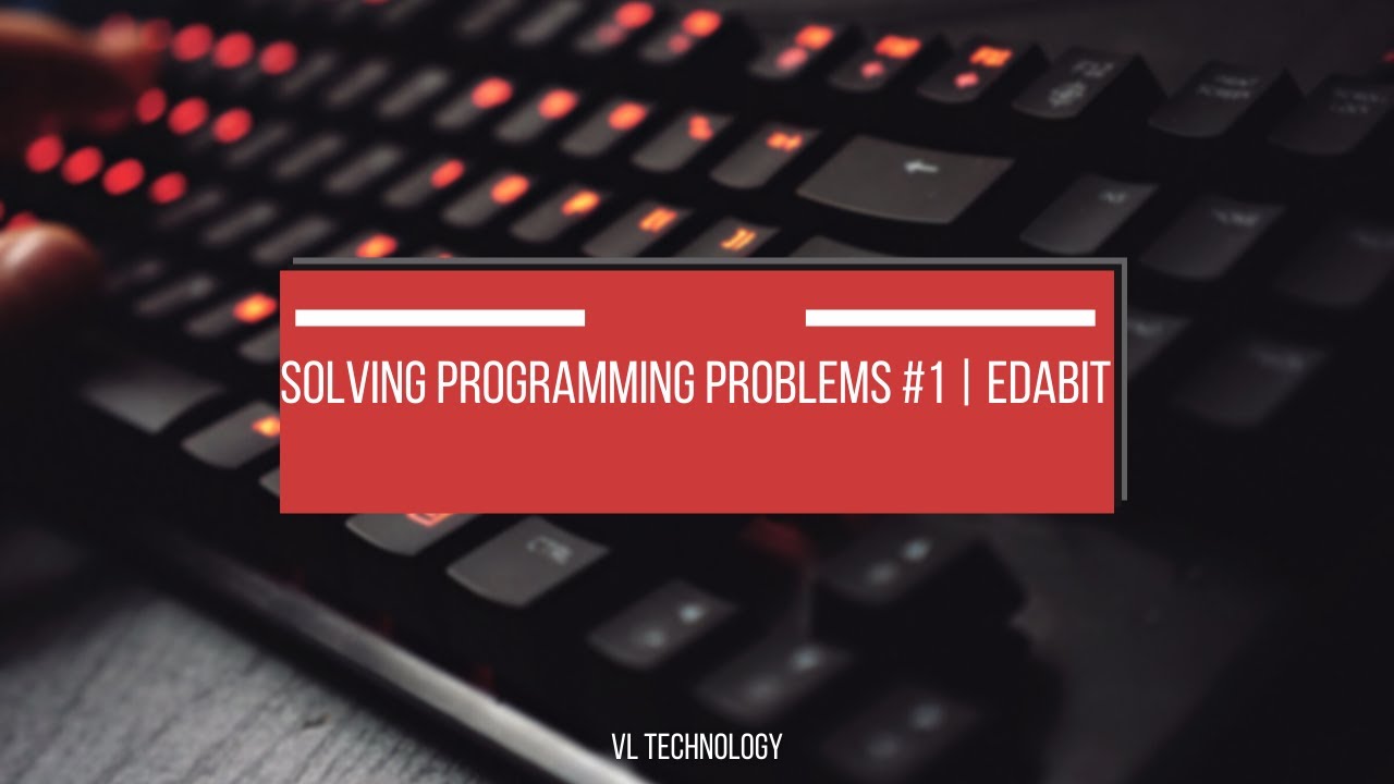 Solving programming problems #1 | Edabit