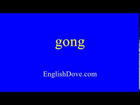 How to pronounce gong in American English.