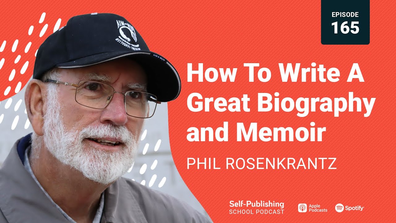 SPS 165: How To Write A Great Biography / Memoir (Phil Rosenkrantz Interview)