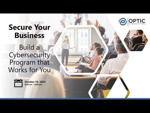 Secure Your Business - Build a Cybersecurity Program that Works for You