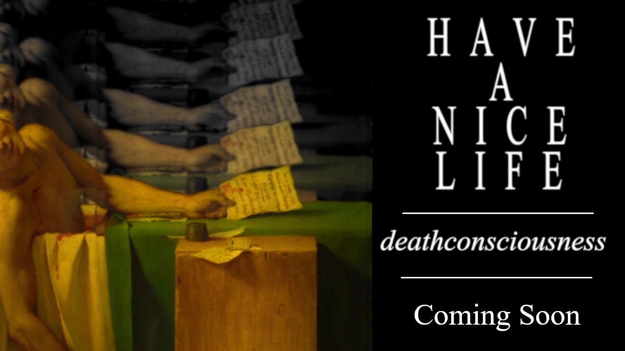 HAVE A NICE LIFE | deathconsciousness | documentary (TRAILER)
