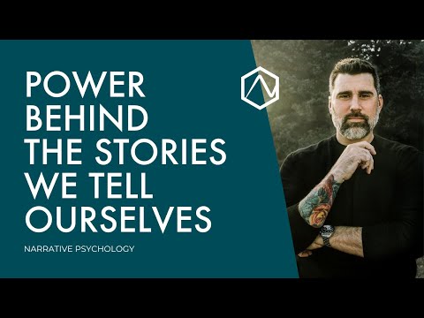 THE STORIES WE TELL OURSELVES - A Look Inside Narrative Psychology