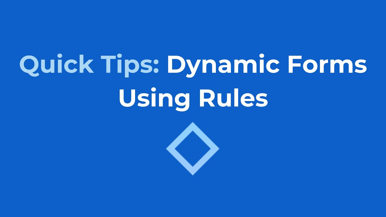 Quick Tips: Dynamic Forms Using Rules [NoCode]