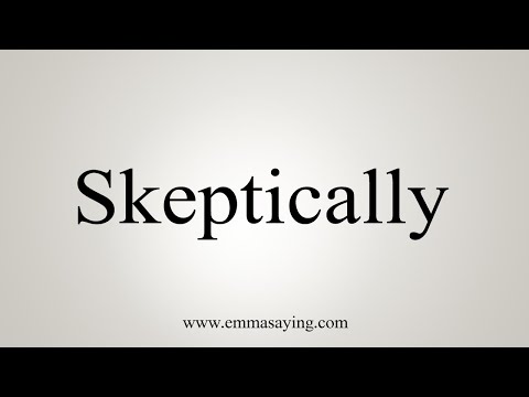 How To Say Skeptically
